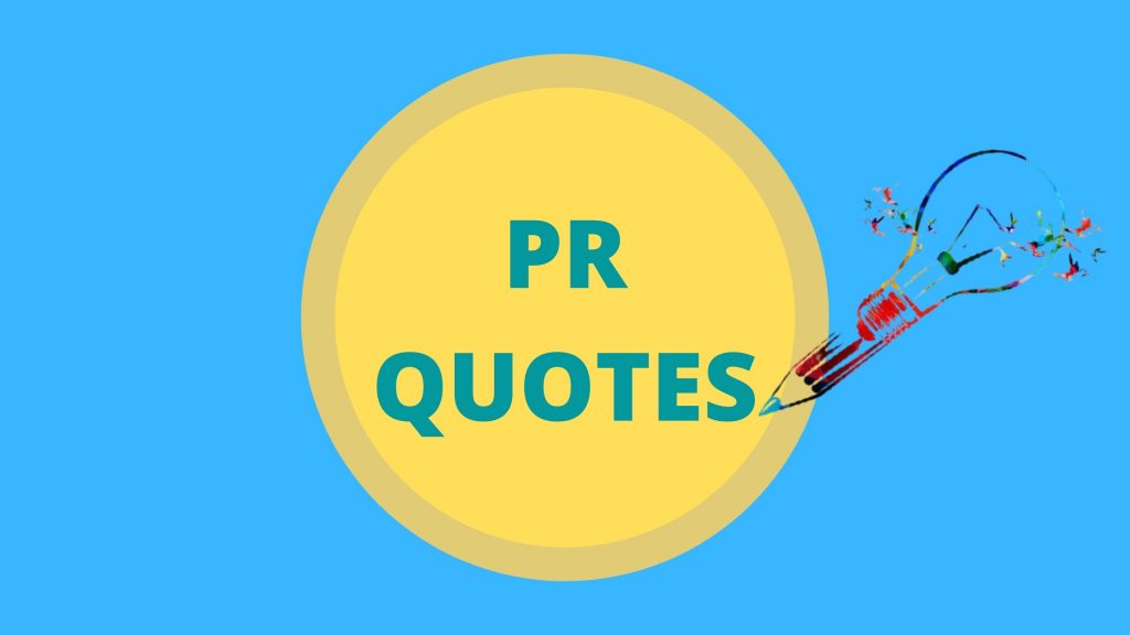 PR quotes you might like